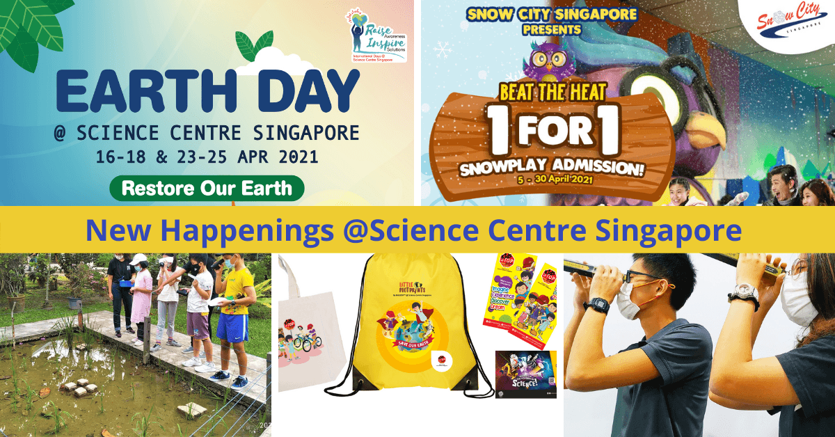 New Happenings @ Science Centre Singapore From April 2021 Onwards! – BYKidO