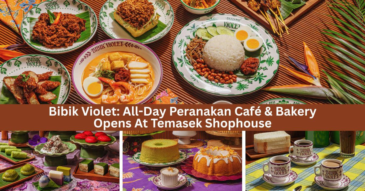 Bibik Violet: New Peranakan Café & Bakery Opens At Temasek Shophouse ...
