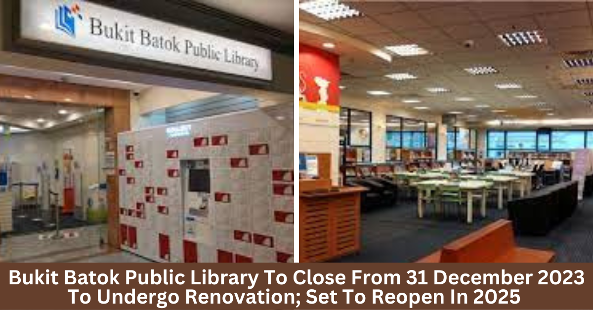 Bukit Batok Public Library To Close For Renovation From 31 December ...