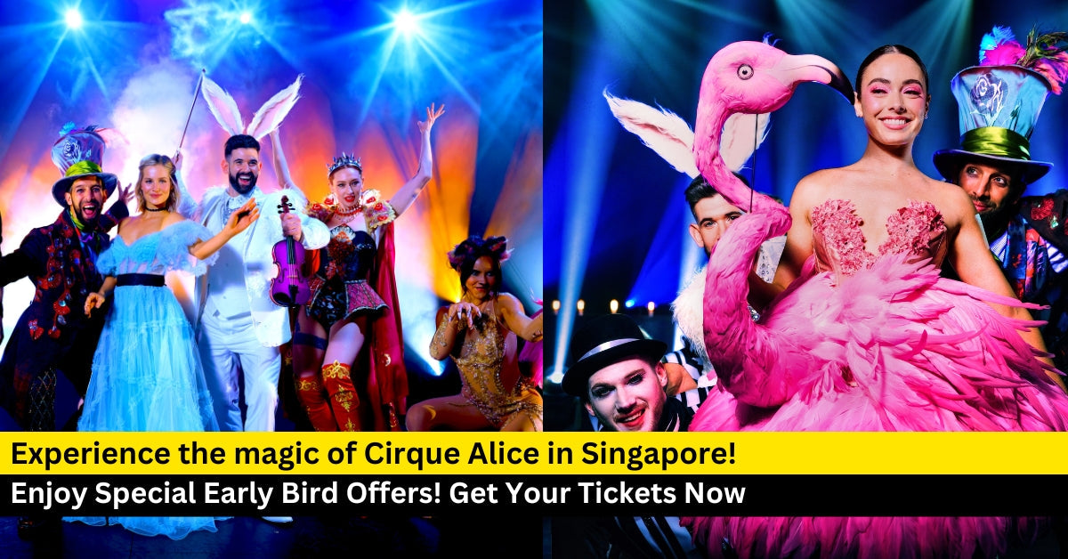 Step Into a Wonderland of Magic: Cirque Alice Comes to Singapore! – BYKidO
