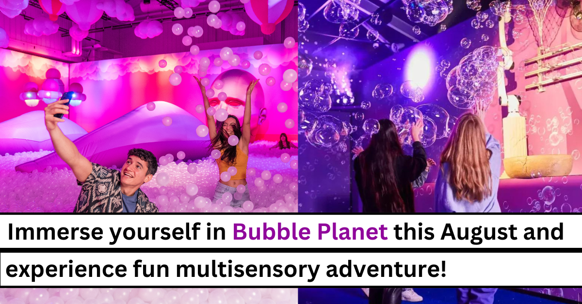 Bubble Planet: An Immersive Experience Comes to Singapore – BYKidO