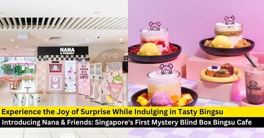 Discover Sweet Surprises at Nana & Friends: Singapore's First Mystery ...