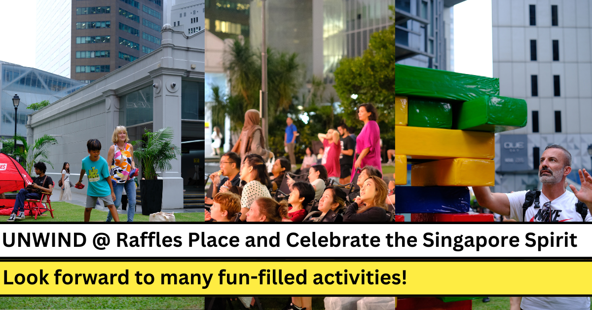 UNWIND @ Raffles Place - Celebrate the Singapore Spirit with a Variety ...