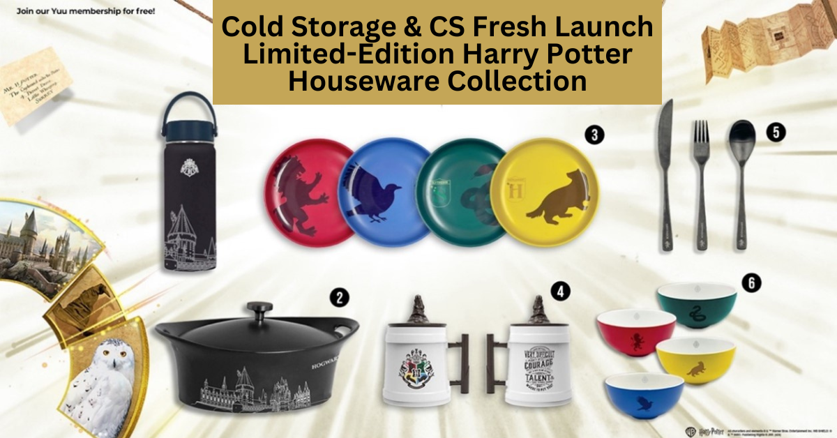 Cold Storage & CS Fresh | Limited Edition Harry Potter Houseware ...