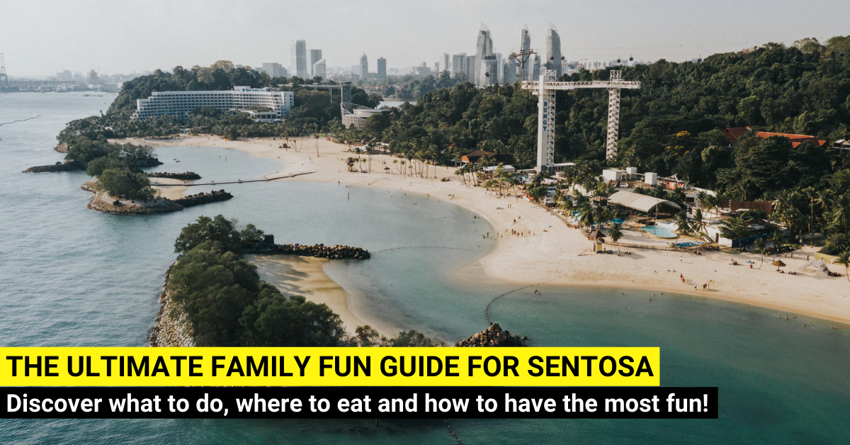 The Ultimate Family's Guide To Sentosa - What to do, eat and play! – BYKidO