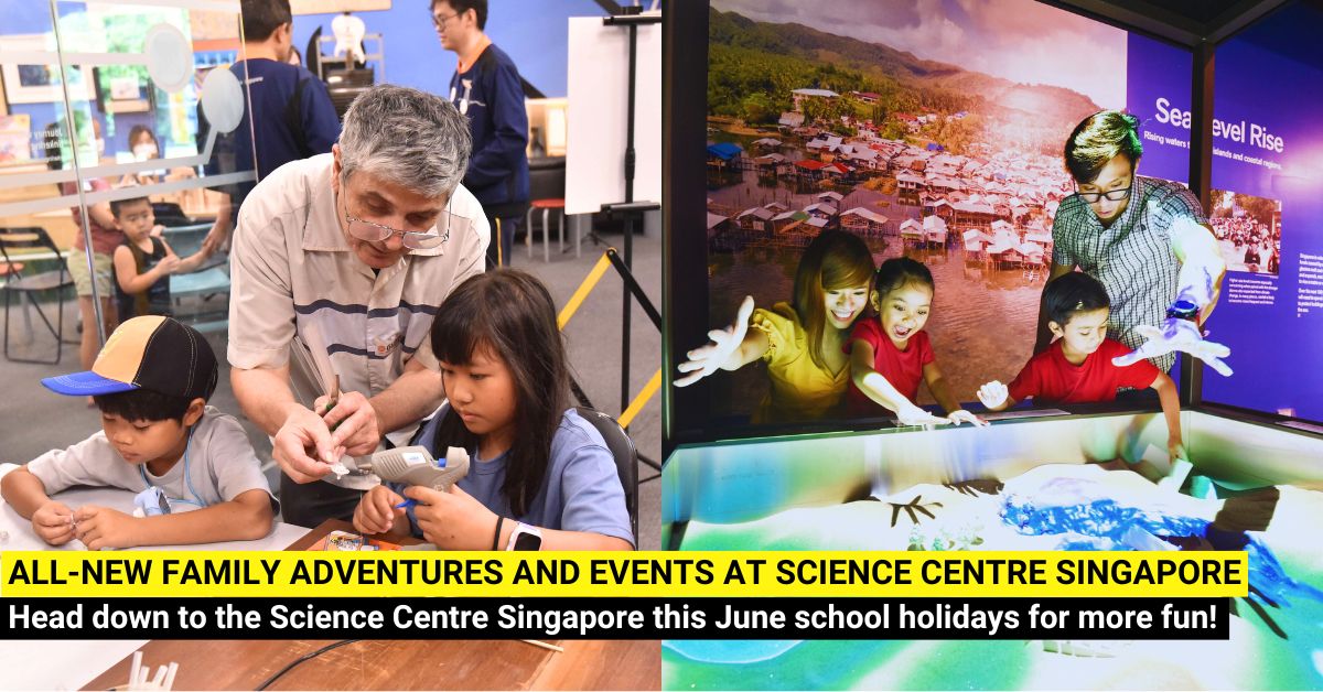 This June School Holiday: All-New Family Adventures and Events at Scie ...