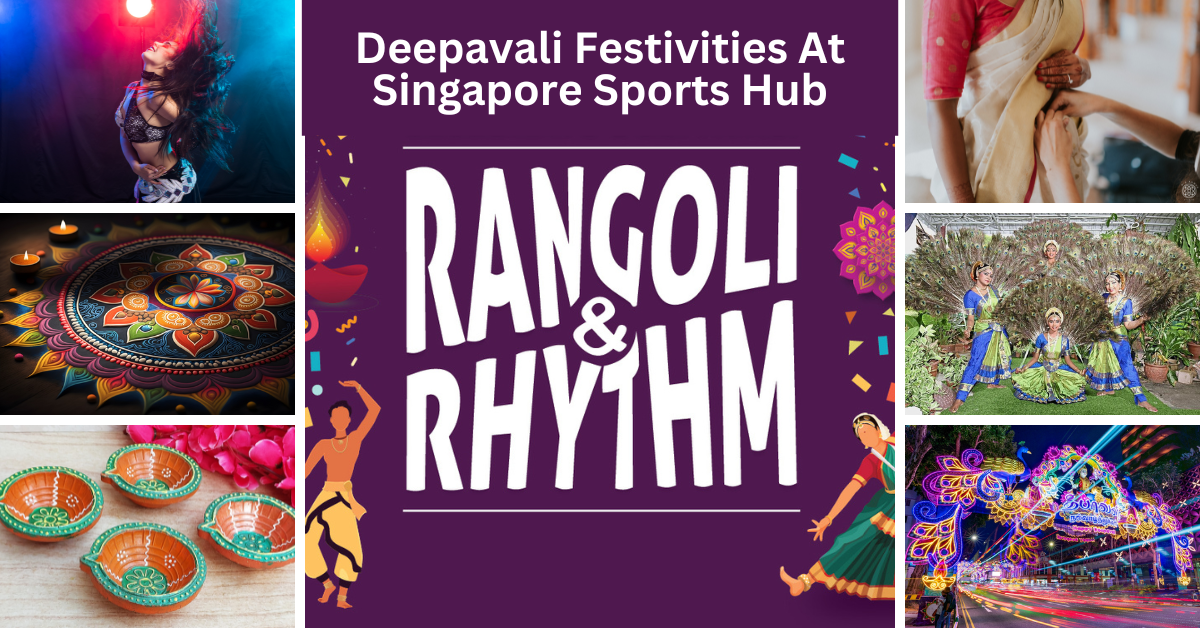 Rangoli & Rhythm | Deepavali Festivities At Singapore Sports Hub – BYKidO