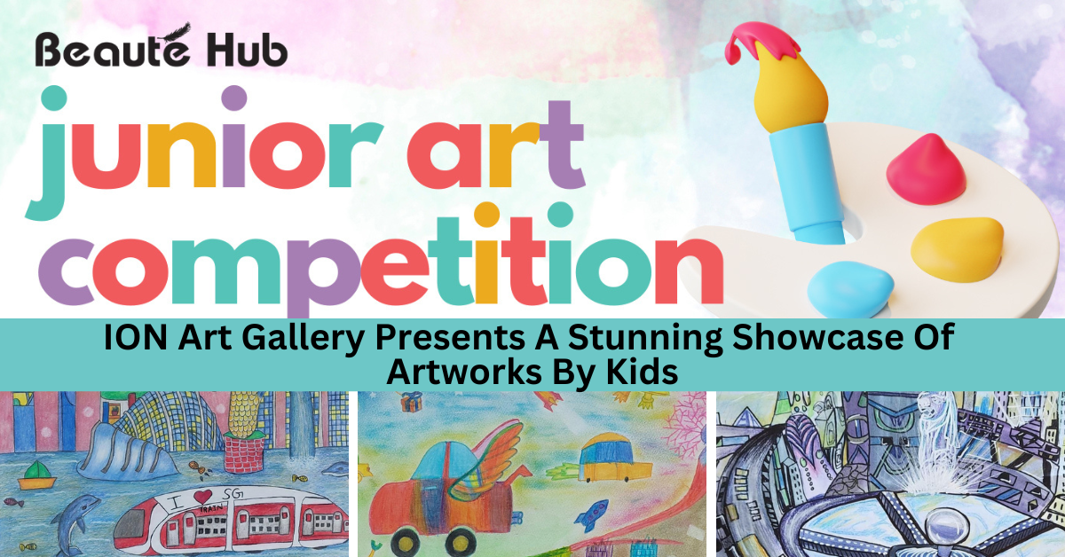 Beaute Hub - Edupod Junior Art Competition Exhibition @ION Art Gallery ...