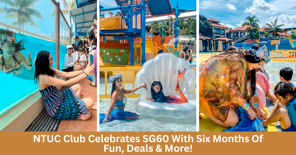 NTUC Club Celebrates SG60 With Six Months Of Fun, Perks And More! – BYKidO