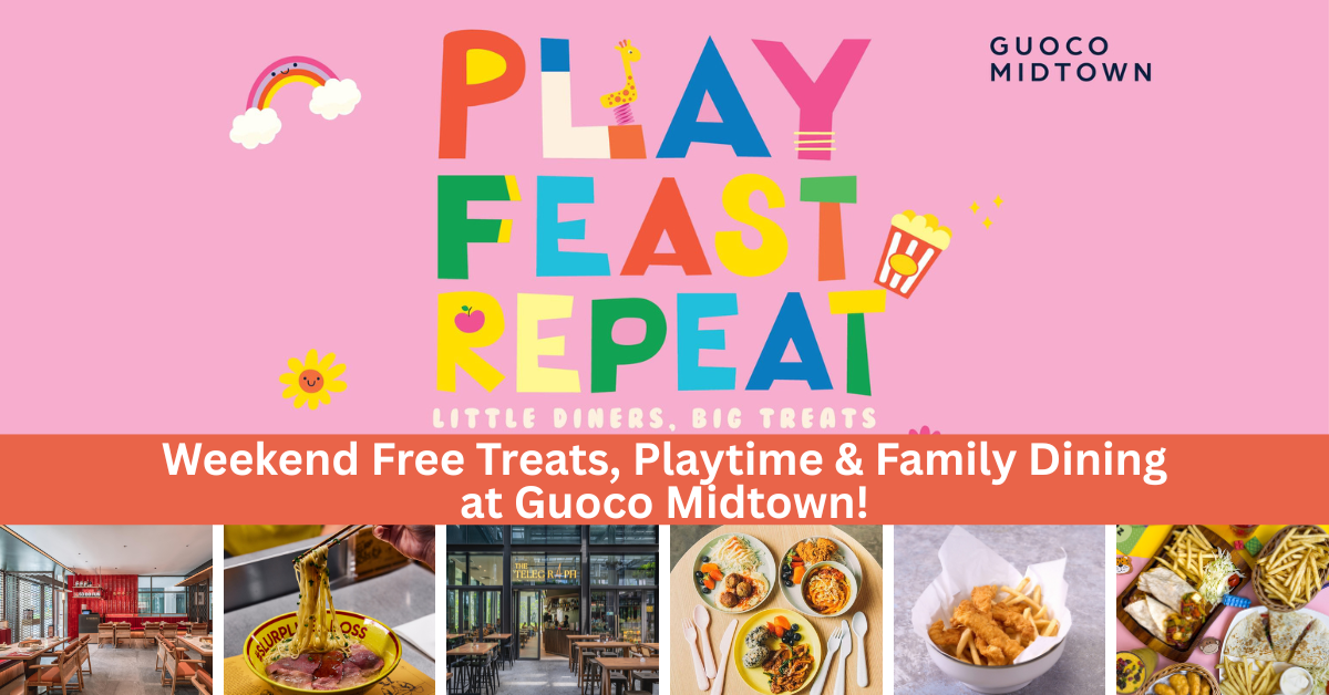 Family Fun At Guoco Midtown | Free Treats, Activities & Dining Deals ...